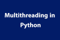 StudySection Blog - Multithreading in Python Programming Language