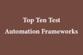 Top Ten Test Automation Frameworks - StudySection Blog