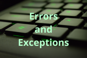 Errors and Exceptions Introduction