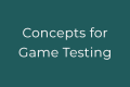 Concepts for Game Testing - StudySection Blog