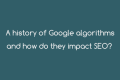 A history of Google algorithms and how do they impact SEO - SS Blog