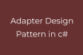 Adapter Design Pattern in c - StudySection Blog