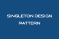 Singleton design pattern - StudySection Blog