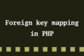 Foreign key mapping in PHP - StudySection Blog