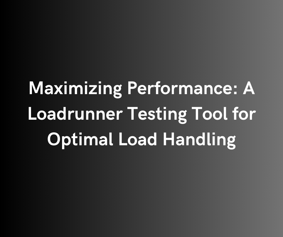 Loadrunner A Testing Tool For Optimal Load Handling 9237