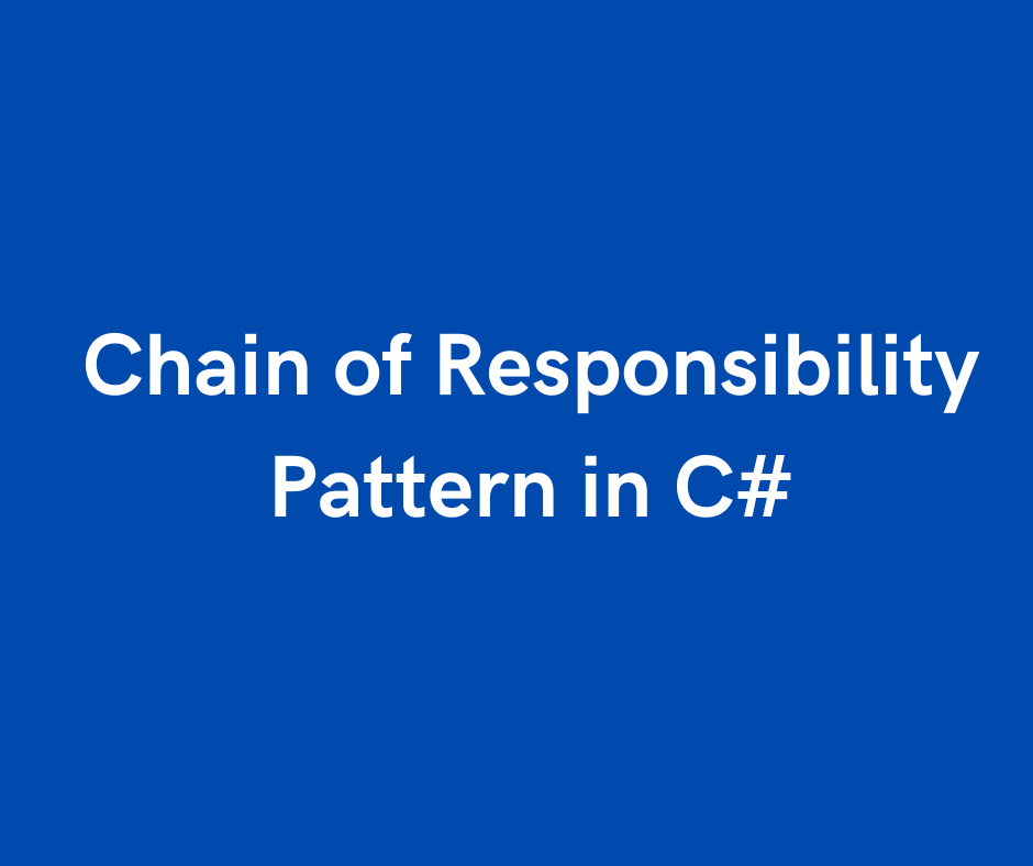 Chain of Responsibility Pattern in C#
