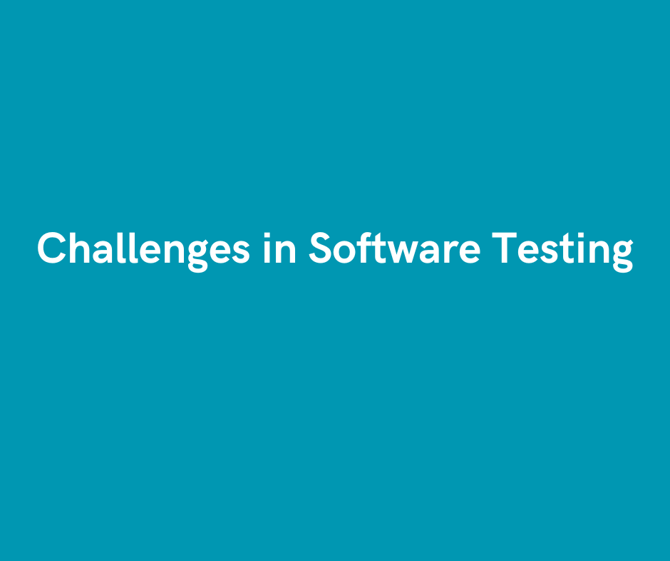 Challenges in Software Testing