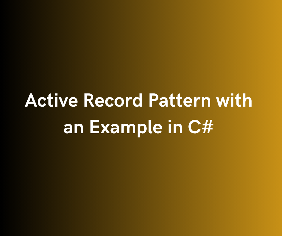 Active Record pattern with an example in C#