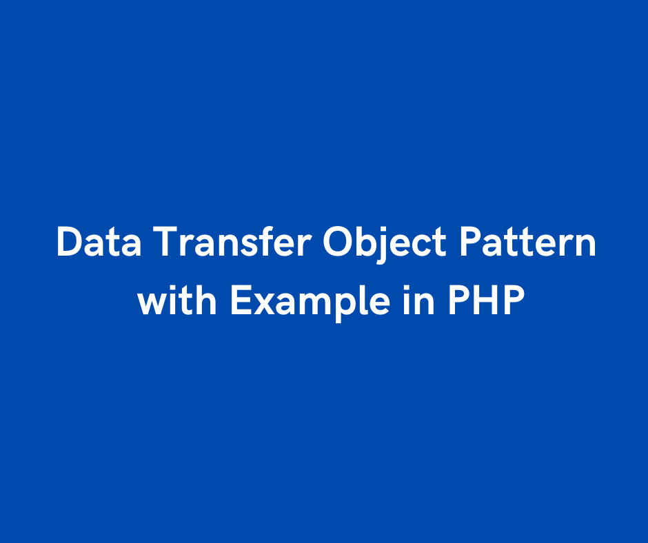 Data Transfer Object (DTO) pattern with example in PHP