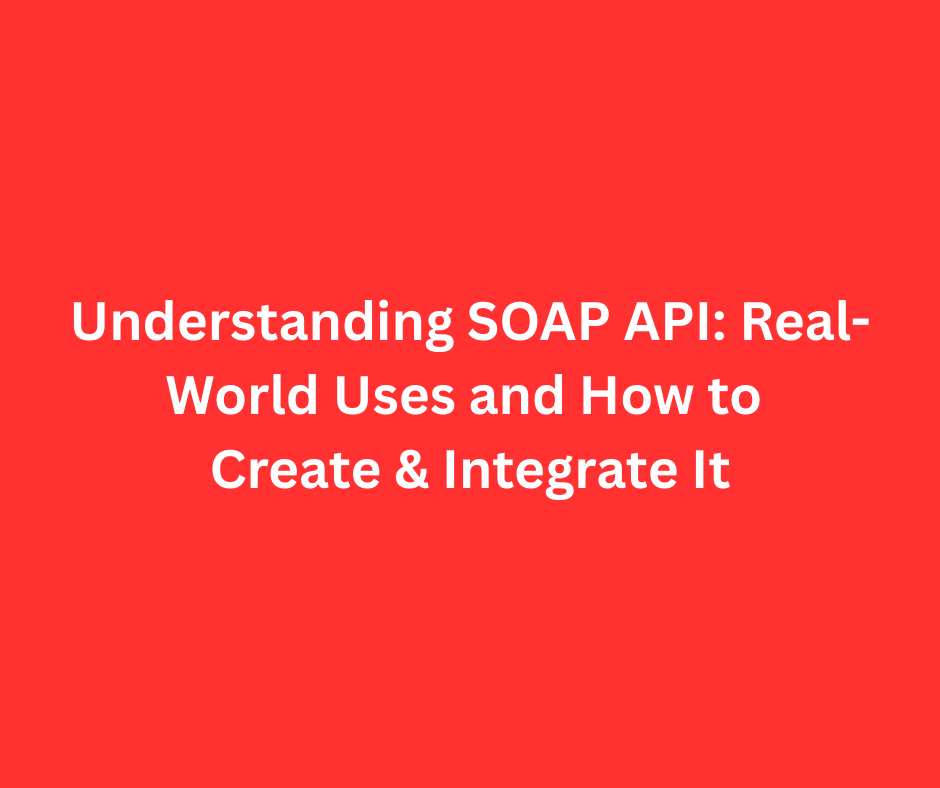 Understanding SOAP API